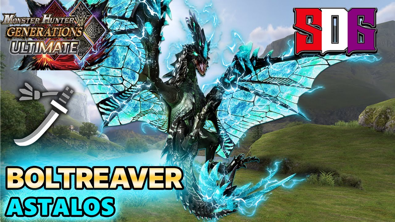 Monster Hunter Generations Ultimate | Boltreaver Astalos G1| Longsword ...