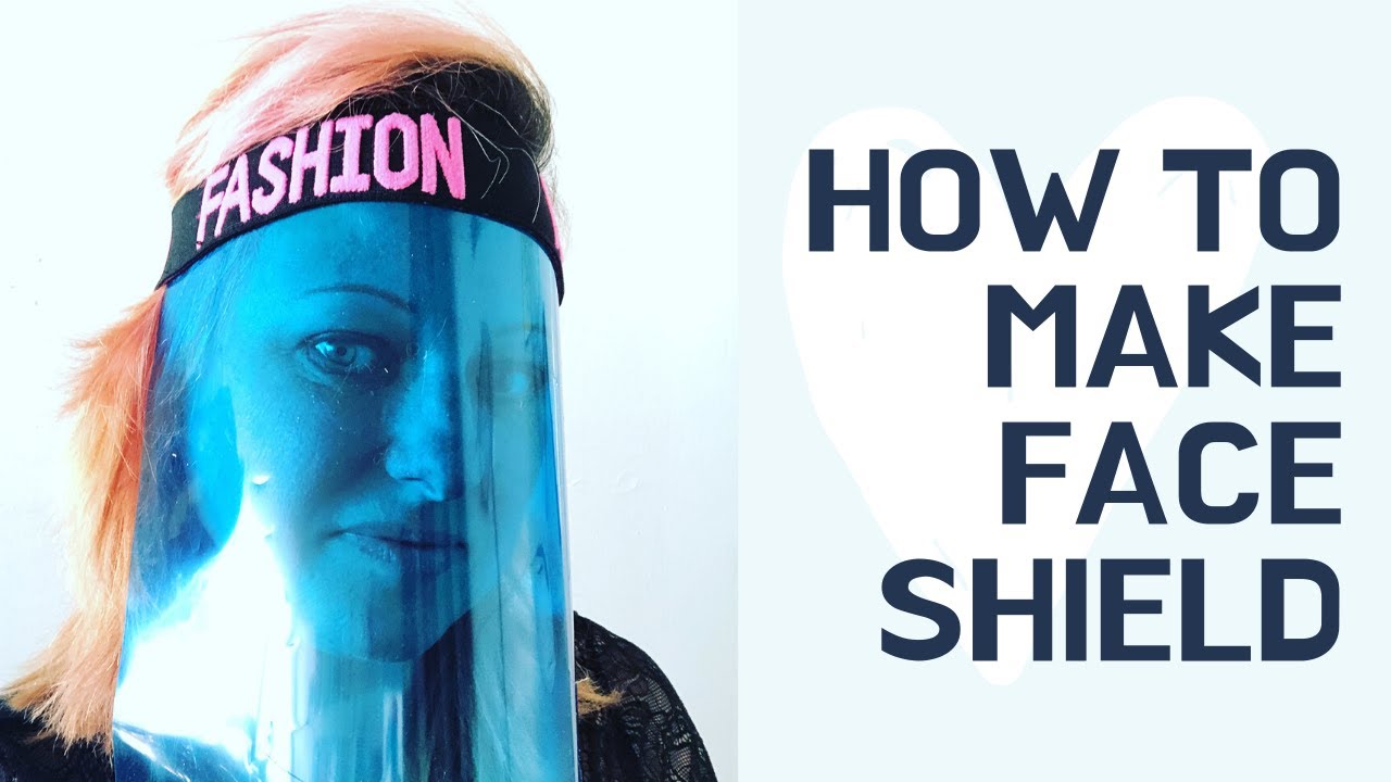 How to Make Mask Shield- Face Shield DIY Mask - Full Face Shield - YouTube
