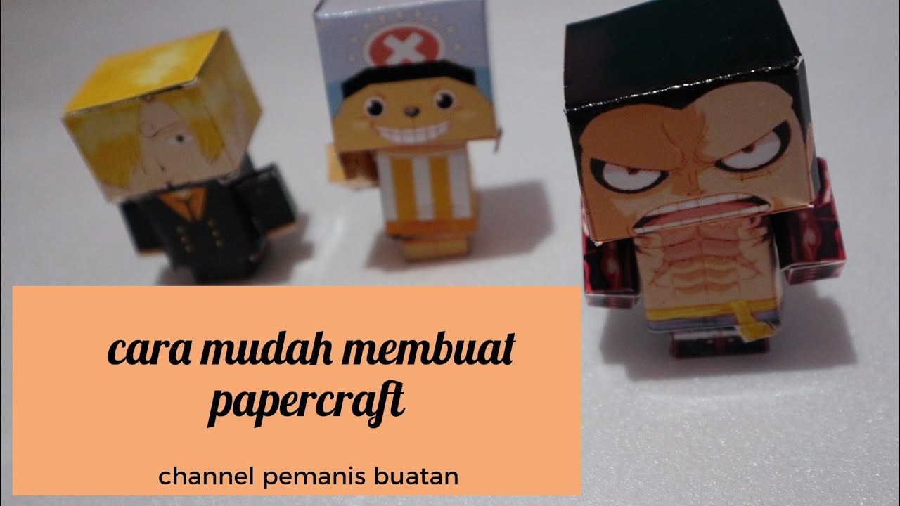 Cara membuat papercraft one piece dengan mudah - YouTube