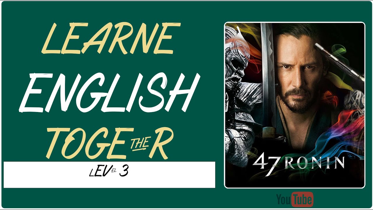 47 RONIN A SAMURAI FROM JAPAN (Level 3) - YouTube