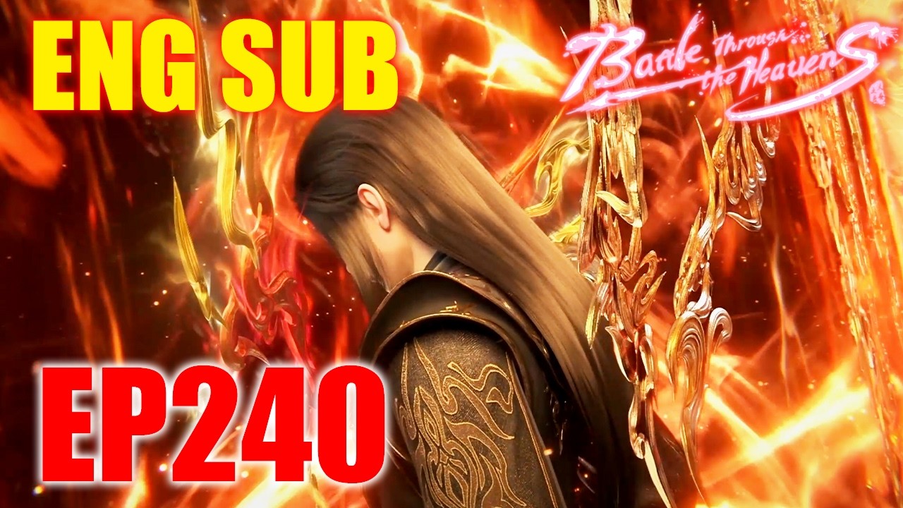 🔥ENG SUB BTTH | Battle Through the Heavens EP240（3/3）| Action Animation ...