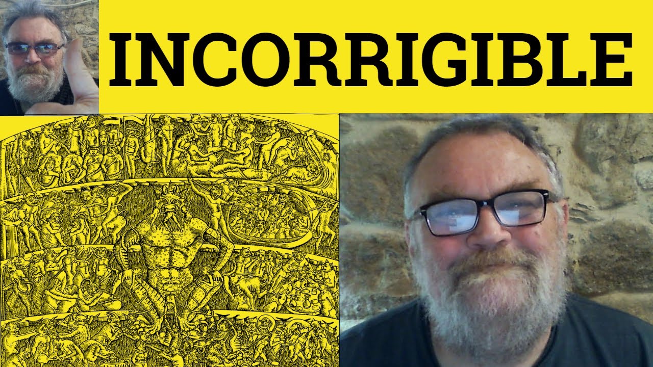 😎 Incorrigible Meaning - Incorrigible Definition - Incorrigible Defined ...