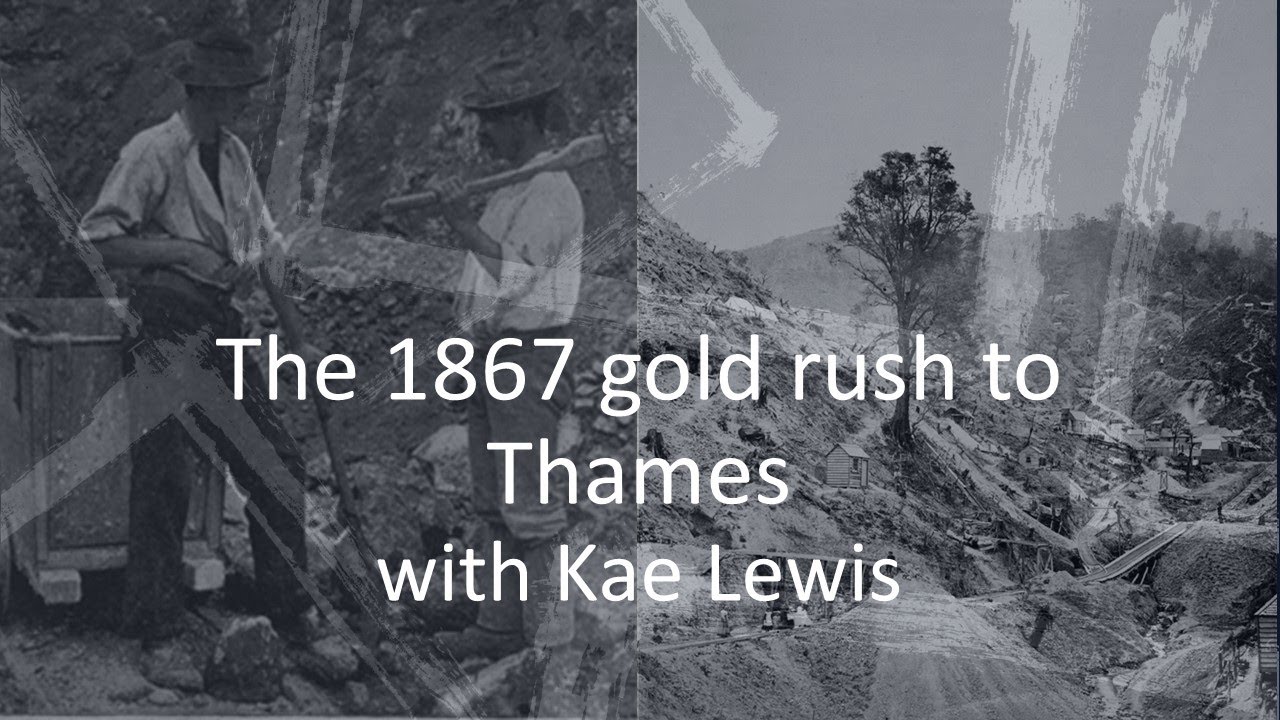 Heritage Talks: The 1867 gold rush to Thames with Kae Lewis - YouTube