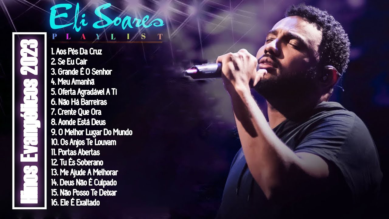 Eli Soares 🙏 Musica Gospel as músicas de MAIOR SUCESSO de 2022 de 2023 ...