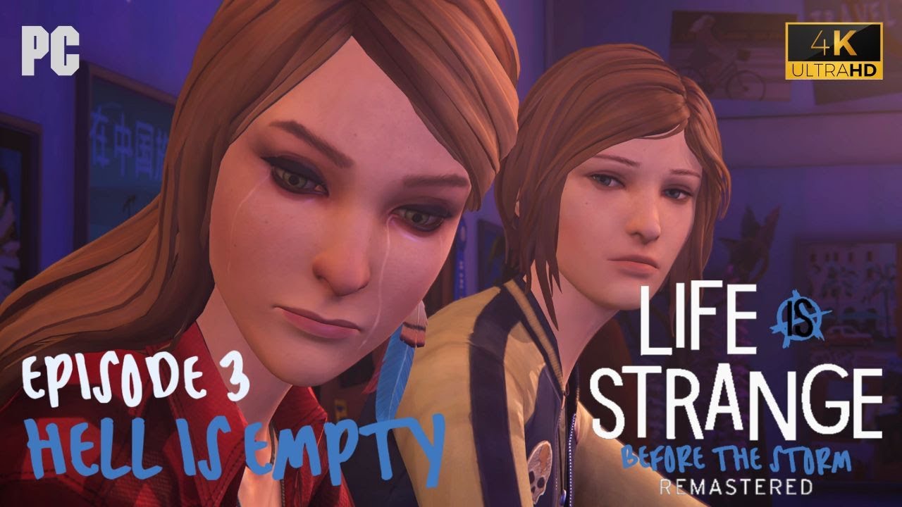 Life is Strange: Before the Storm Remastered - 4K Gameplay - Episode 3: Hell is Empty - YouTube
