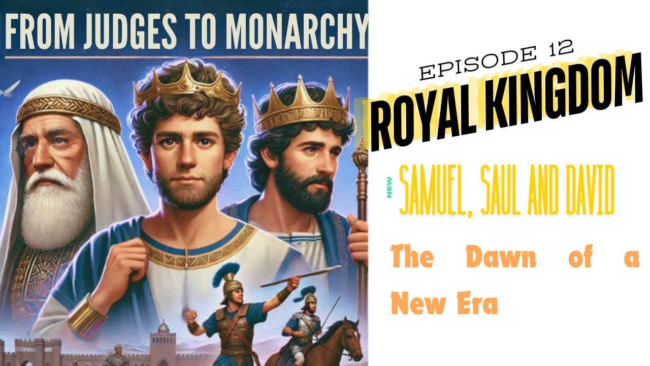 s02 e12 Episode 12 – Royal Kingdom From Judges to Monarchy Bible ...