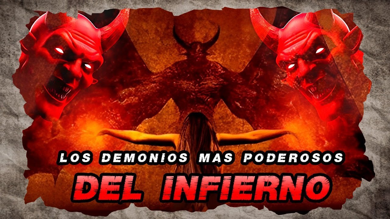 Los DEMONIOS Más Poderosos del Infierno - YouTube