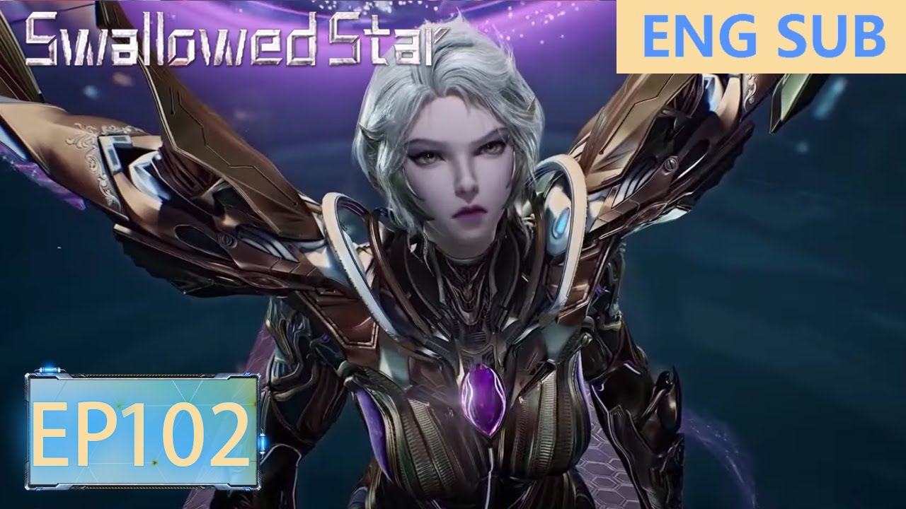 ENG SUB | Swallowed Star [EP102] - YouTube