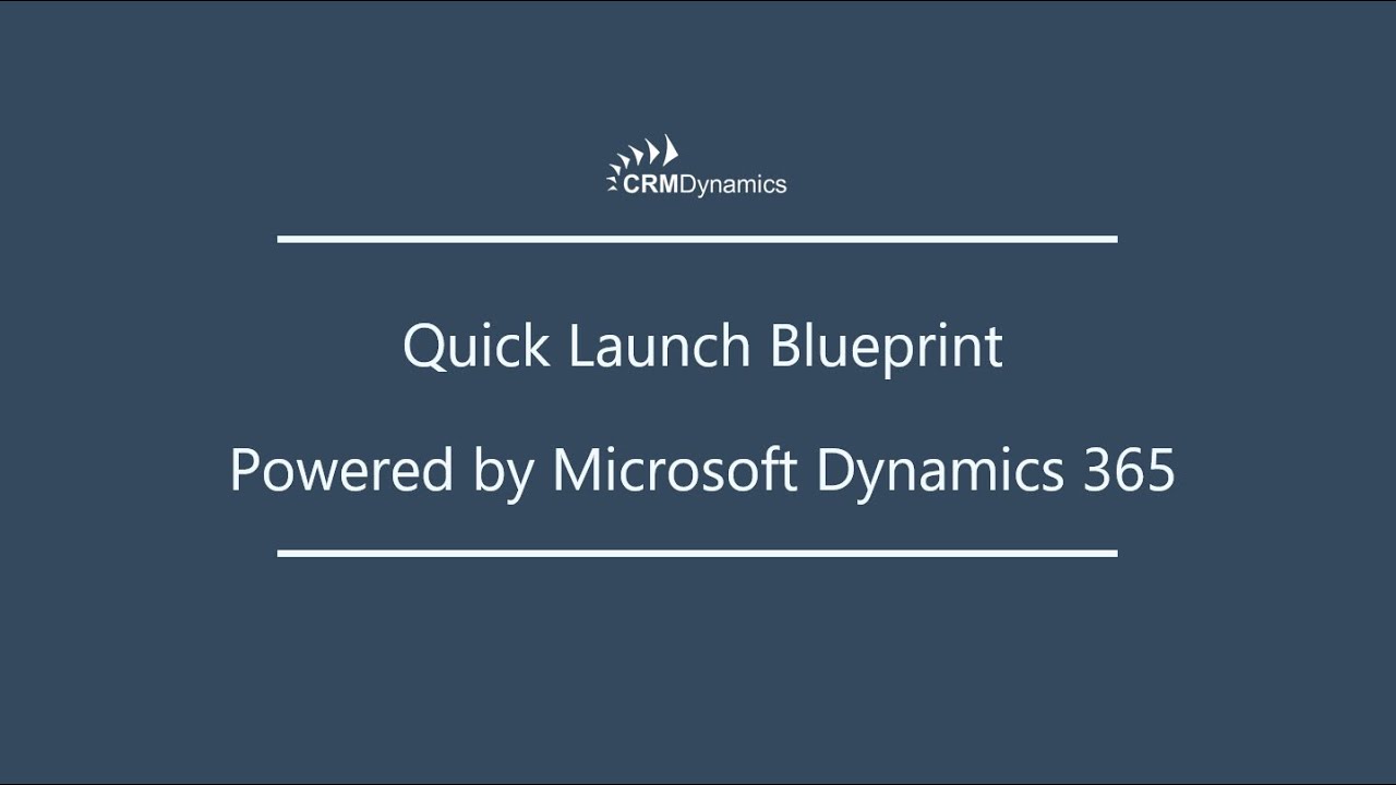 Quick Launch Blueprint: Powered by Microsoft Dynamics 365 - YouTube