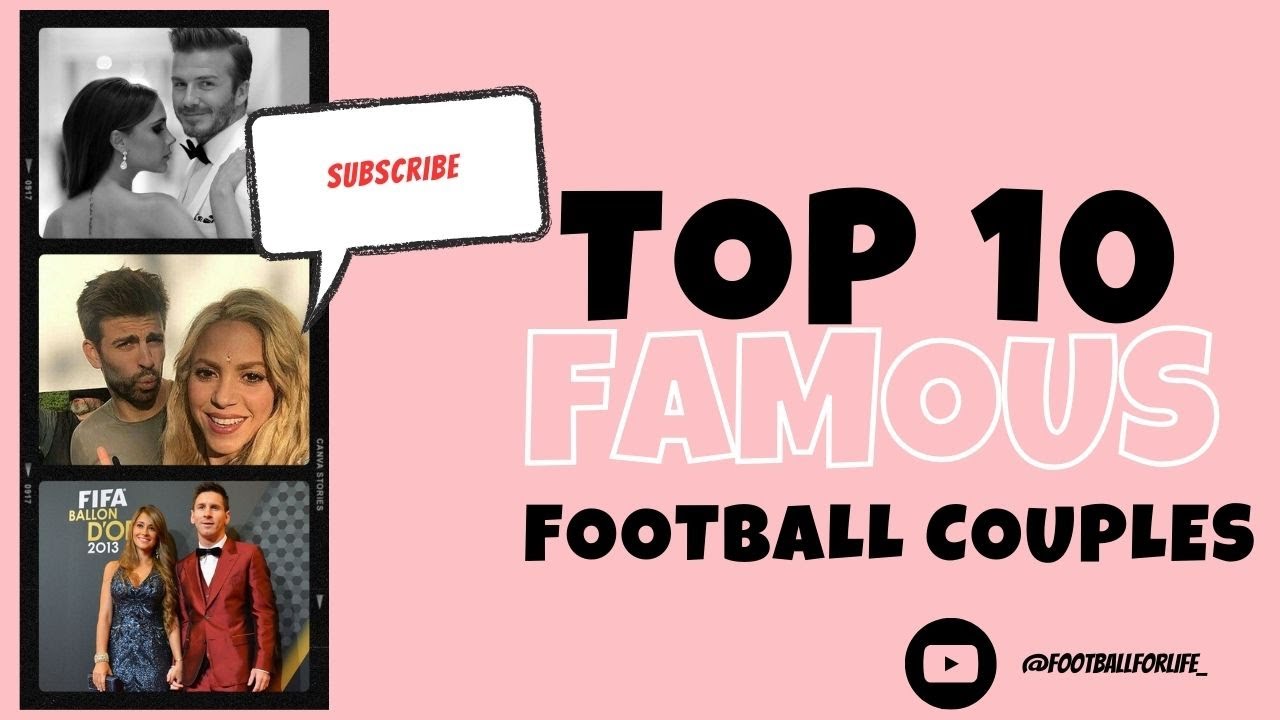 TOP 10 famous football couples - YouTube