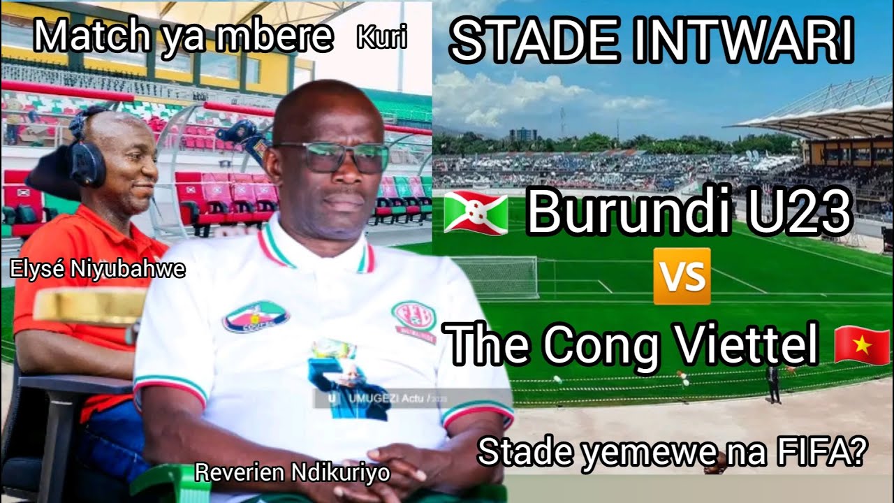 ⚽️Match ya mbere kuri STADE INTWARI🏟 Yemejwe na FIFA? Umuco wa Reverien ...
