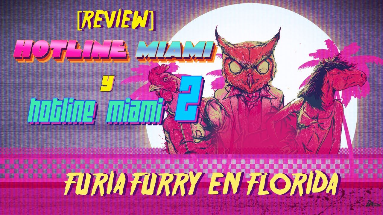 [review] Hotline miami 1 y 2: furia furry en Florida - YouTube