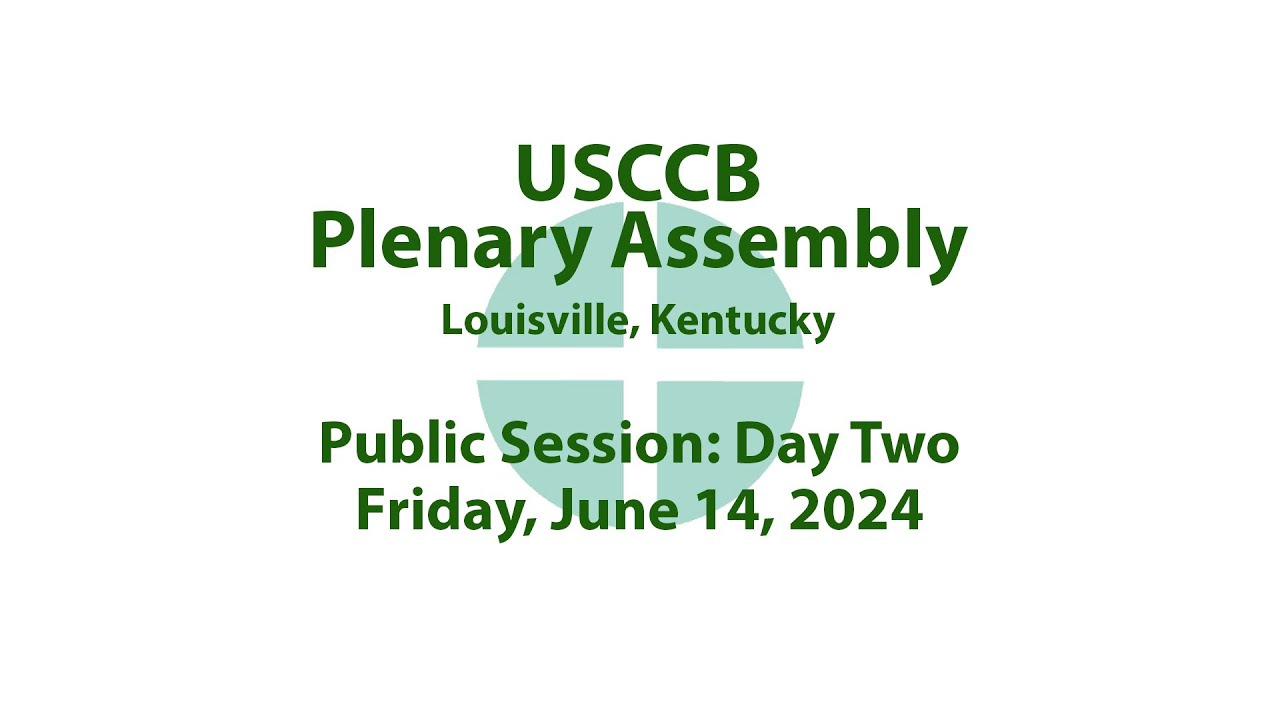 USCCB Plenary Assembly Public Session: Louisville, Kentucky - Day Two ...