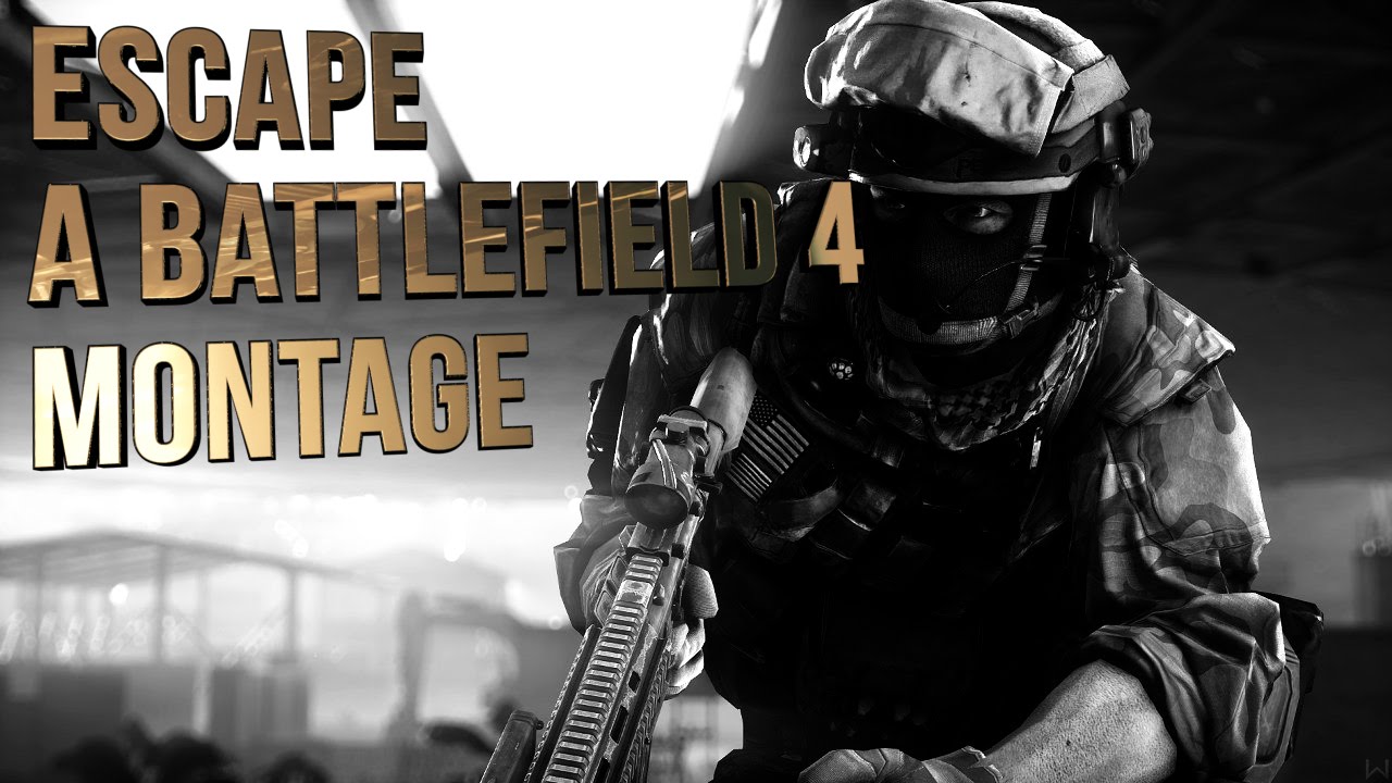Montage Monday - Escape - Battlefield 4 (60fps) - YouTube