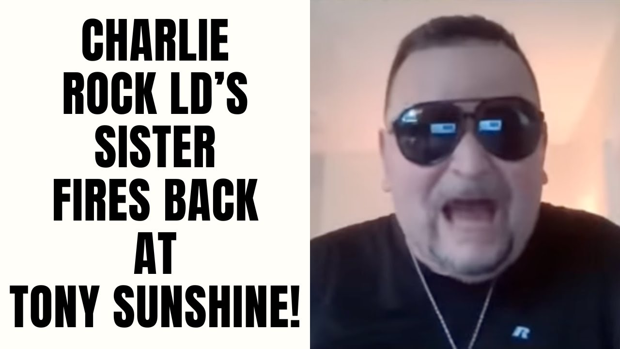 Charlie Rock LD's Sister FIRES BACK At Tony Sunshine! - YouTube