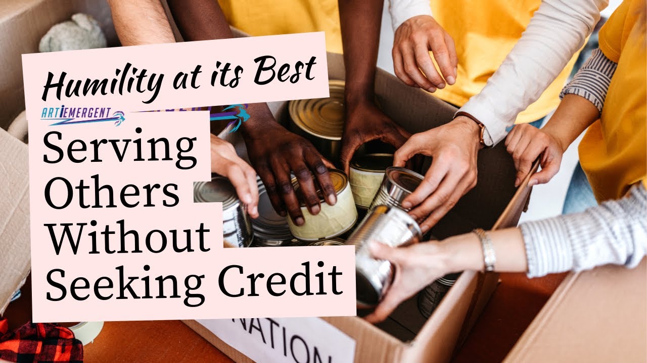 Serving Others Without Seeking Credit - YouTube