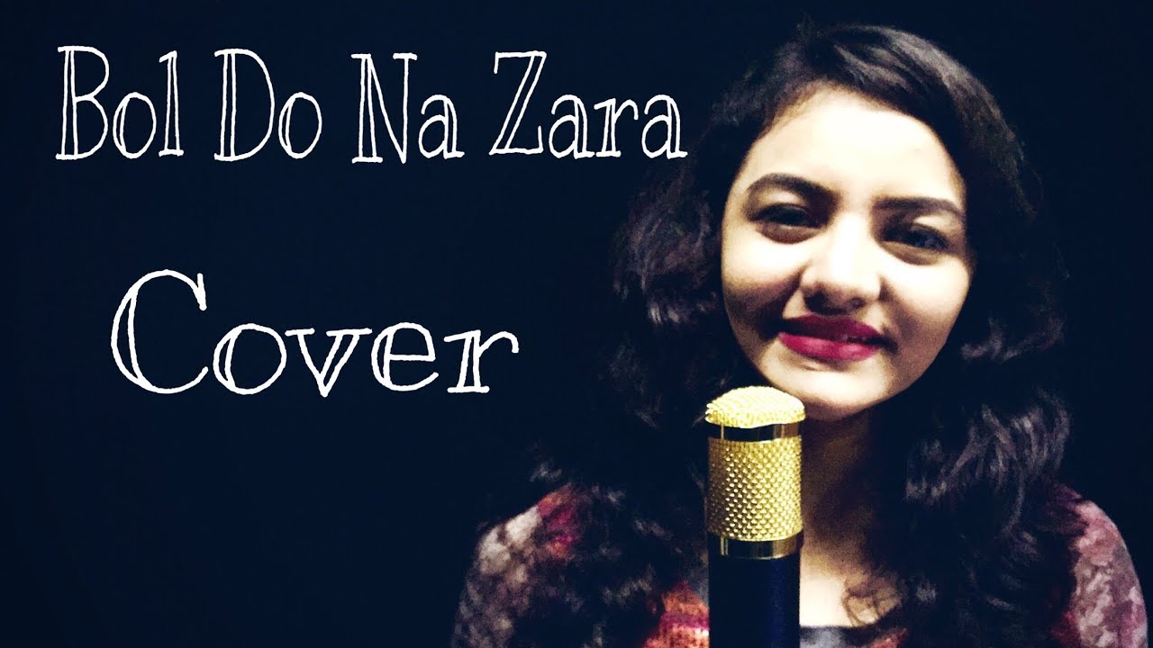 Bol Do Na Zara (Azhar) Cover | Priyanka Thakar | Rohan Revisits - YouTube