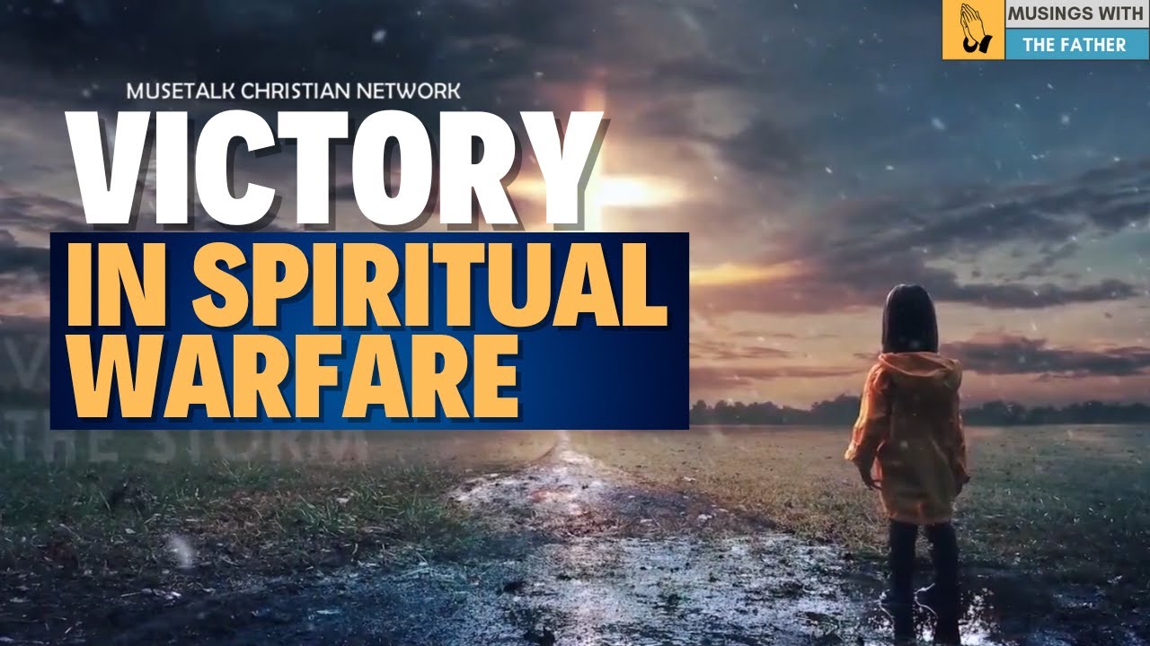Victory in Spiritual Warfare Prayers | Spiritual Warfare Prayer Battle ...