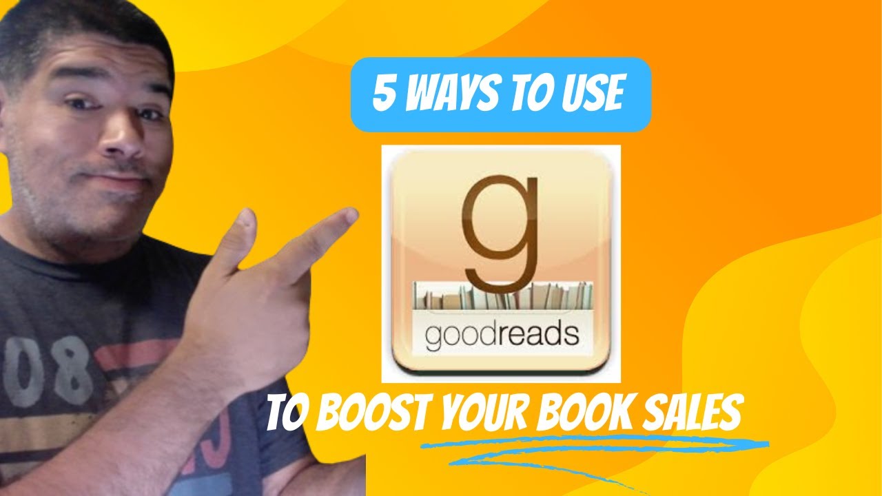 How to Use Goodreads to Promote Your Self-Published Book - YouTube