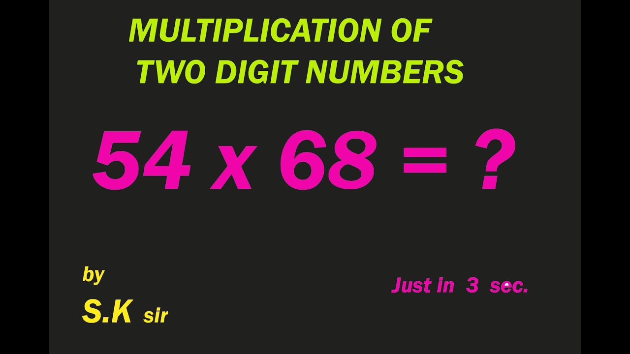 Trick For multiplication Of Two digit numbers By S K Sir YouTube trick-for-multiplication-of-two-digit-numbers-by-s-k-sir-youtube
