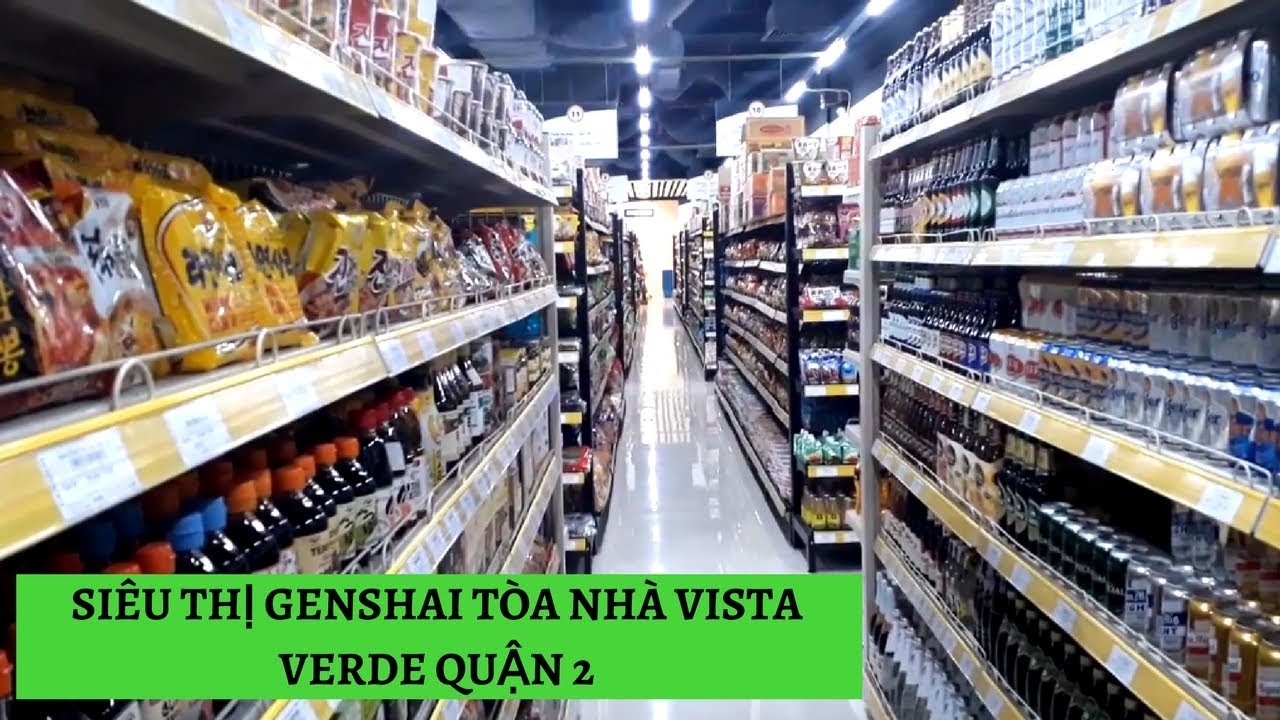 NGỠ NGÀNH VỚI SIÊU THỊ GENSHAI TÒA NHÀ VISTA VERDE QUẬN 2 SÀI GÒN |# ...