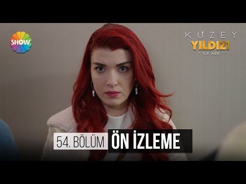 Kuzey Yıldızı İlk Aşk 54. Bölüm Ön İzleme