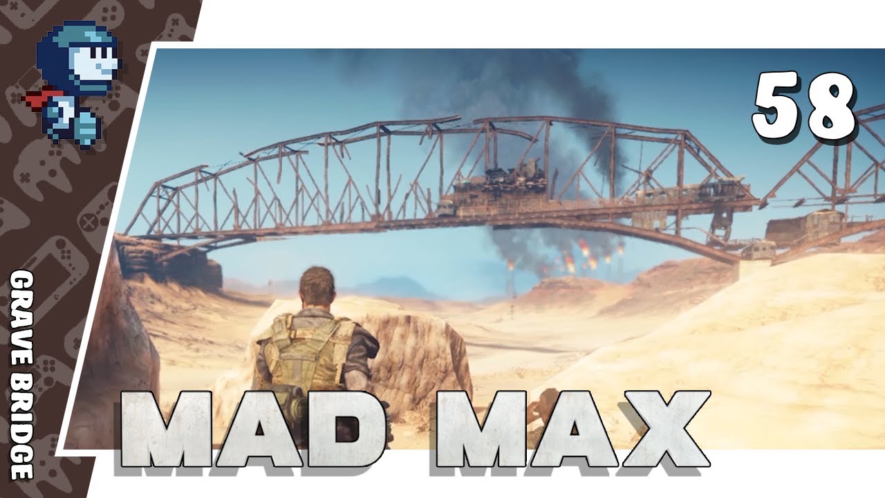 GRAVE BRIDGE (Stank Gum Camp) - Mad Max 100% (Blind) #58 (Let's Play ...