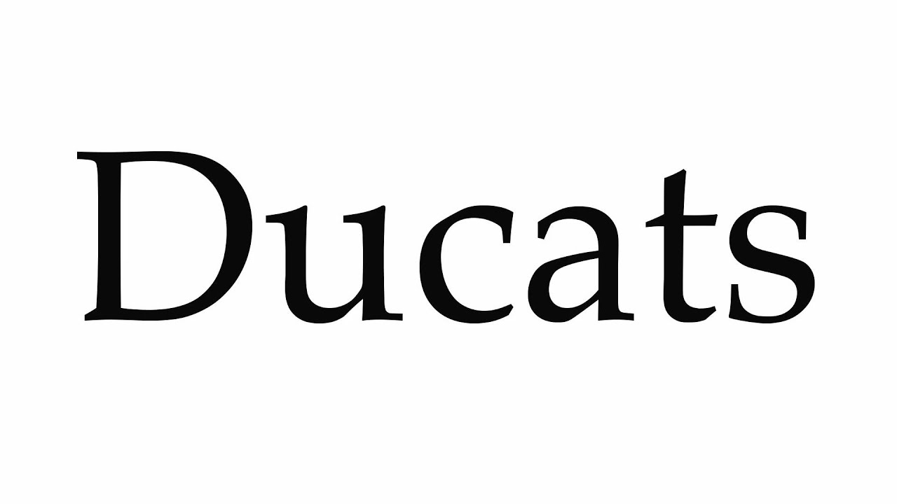 How to Pronounce Ducats - YouTube
