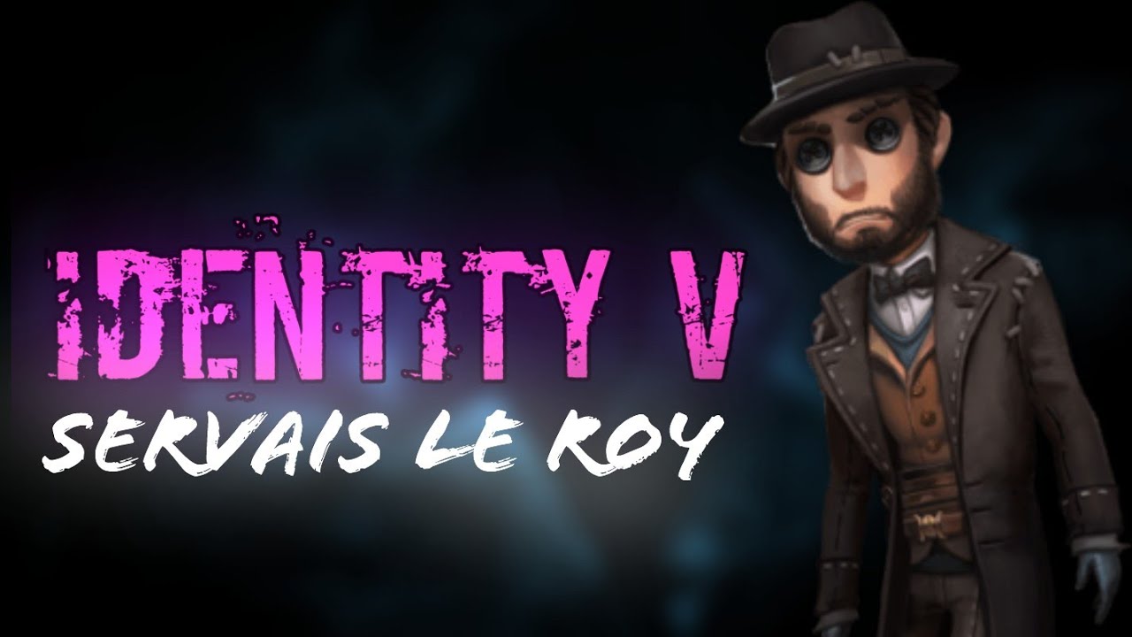 Identity V Old Version Servais Le Roy Gameplay, 第五人格 - YouTube