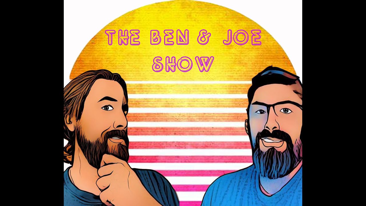 The Ben & Joe Show: Episode 6 - YouTube