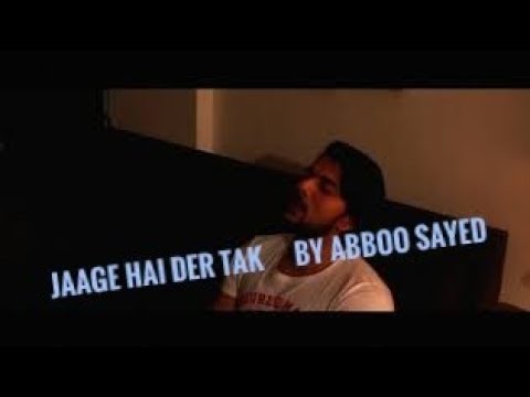 Jaage Hain Der Tak | Cover by Abboo Sayed | Guru | A R Rahman | Gulzar ...