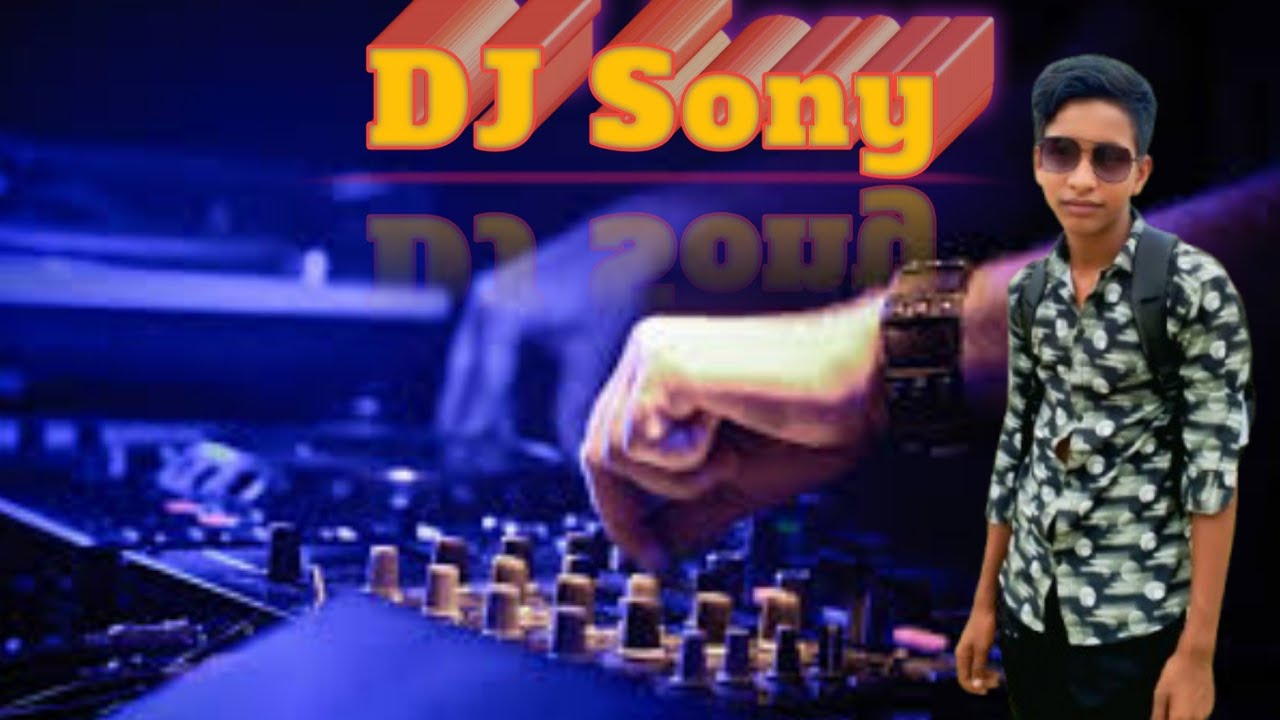 DJ Sony ডিজে এটা নতুন গান - YouTube
