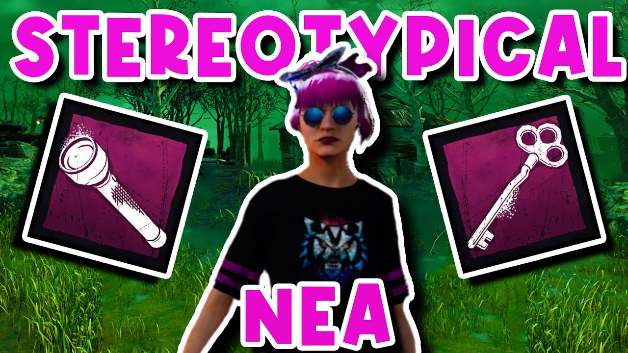 HOW A STEREOTYPICAL NEA PLAYS DBD - YouTube
