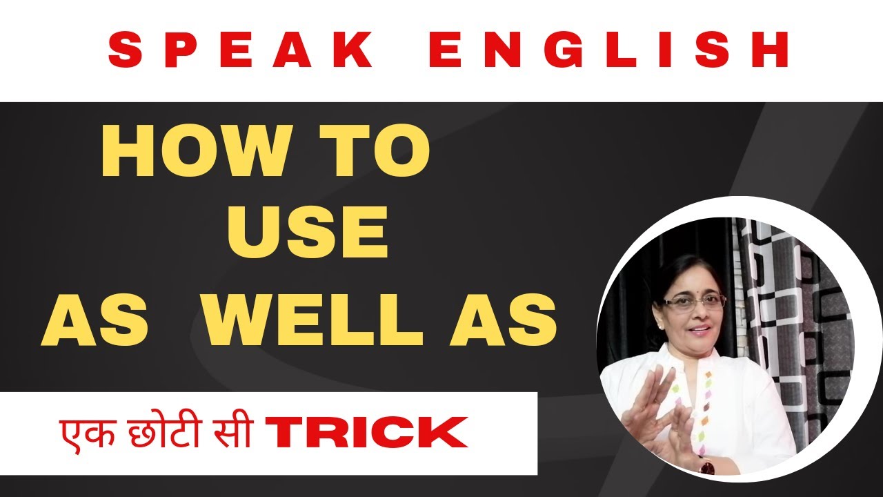 How To Use As Well As correctly/ Beginners / Avoid Errors/ Speak Better ...