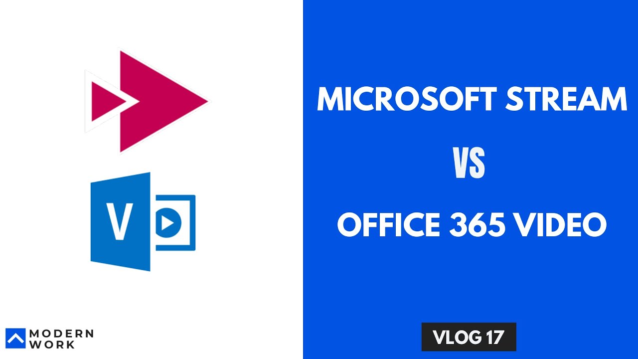 Office 365 Video Vs Microsoft Stream | VLOG 17 - YouTube