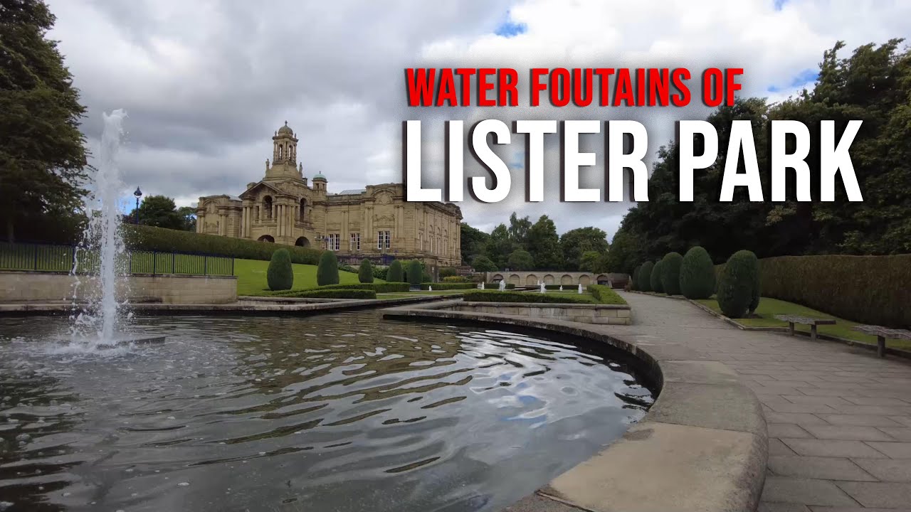 Water Fountains of Lister Park (BRADFORD) (4K) - YouTube