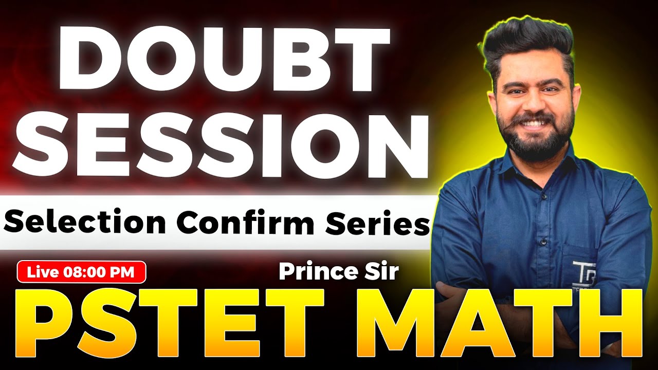 𝐃𝐎𝐔𝐁𝐓 𝐒𝐄𝐒𝐒𝐈𝐎𝐍📘PSTET Math "Selection Confirm Series" by Prince Sir 🔥#pstet2025 - YouTube