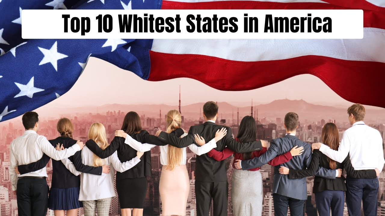 Top 10 Whitest States in America - YouTube