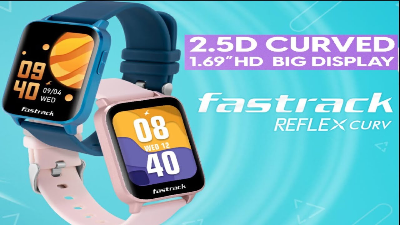 FASTRACK REFLEX CURV SMART WATCH UNBOXING, PAIRING AND REVIEW FULL ...