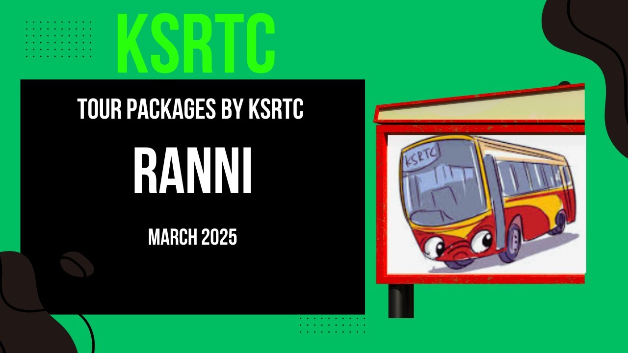RANNI DEPOT TOUR PACKAGES BY KSRTC | BUDGET TOUR TRIPS BY KSRTC ...