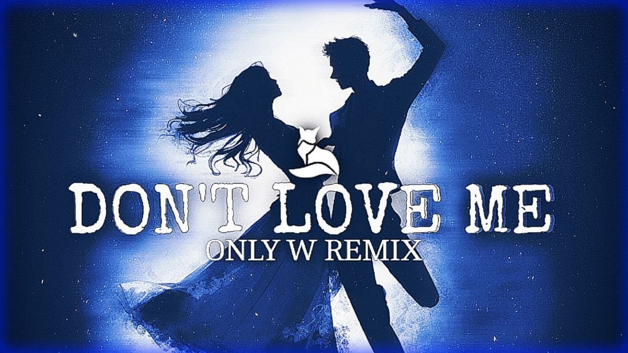 FØX BR - Don't Love Me (Only W Remix) | Beautiful Moments Remixes EP ...
