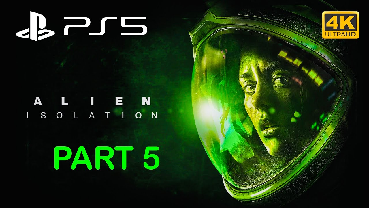 ALIEN ISOLATION (PS5) Gameplay Walkthrough Part 5 FULL GAME [4K ULTRAHD ...