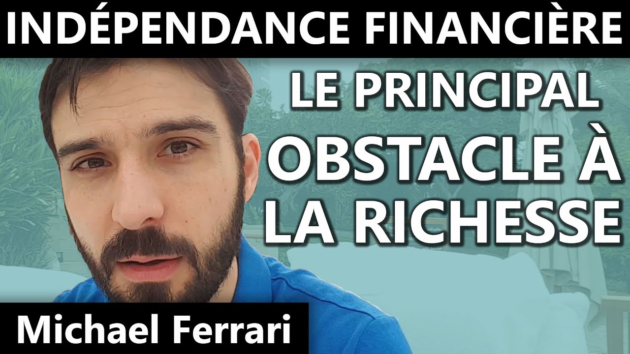 Le principal obstacle à la richesse - Esprit Riche - YouTube