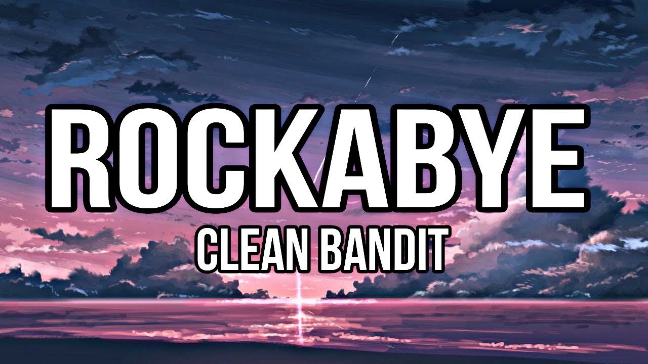 Rockabye Clean Bandit (lyrics) || Rockabye Lyrics - YouTube