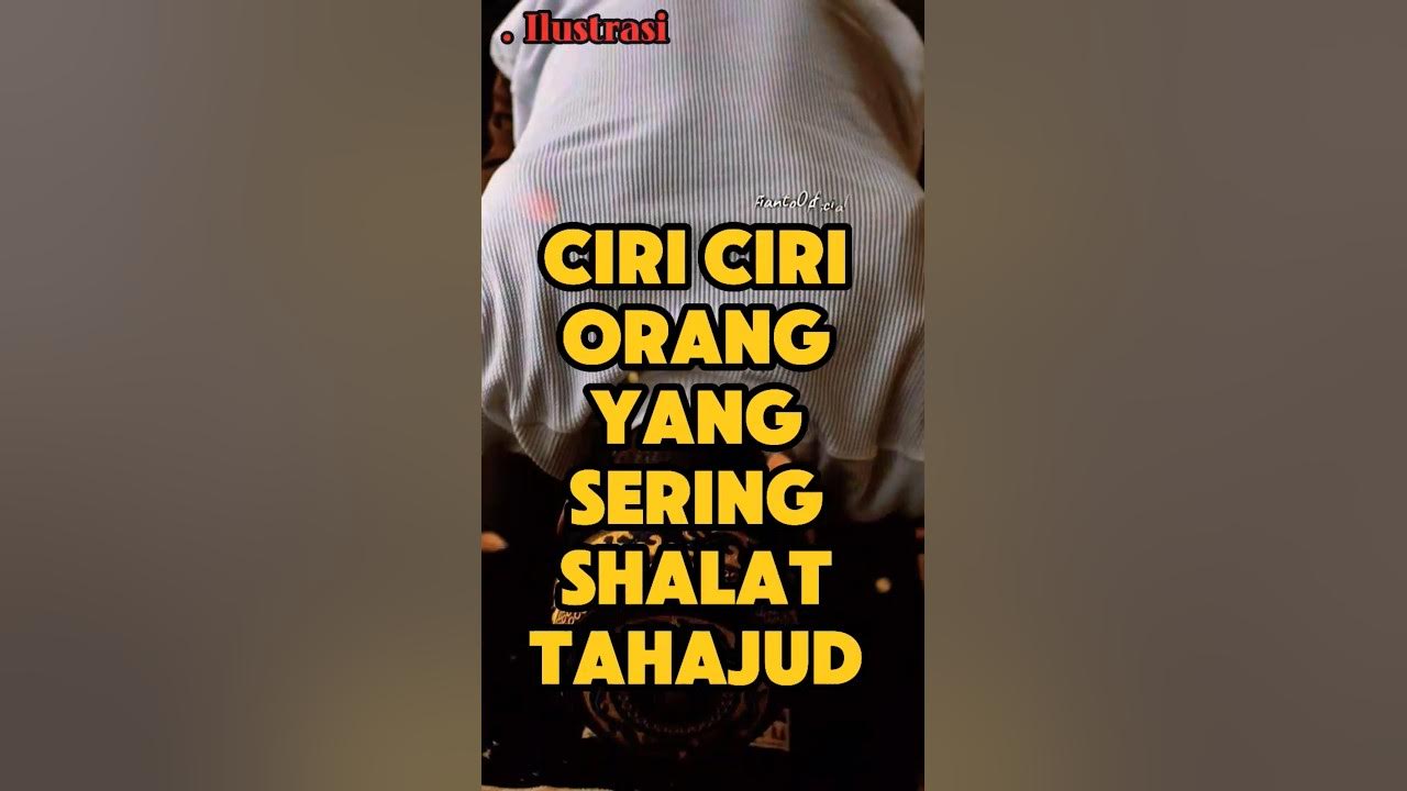 Ciri Ciri Orang Yang Sering Sholat Tahajud #shorts #shortsfeeds #kisahislami - YouTube