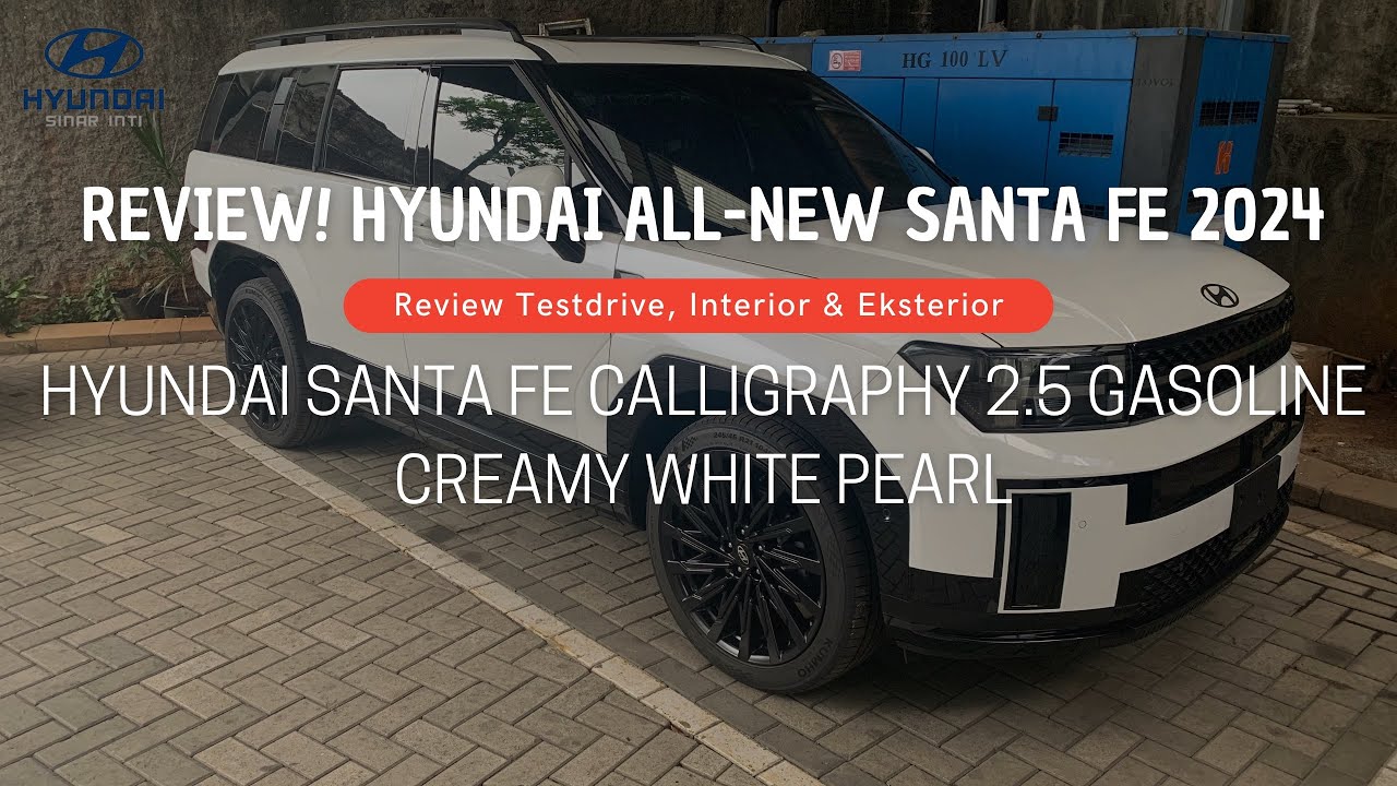 Review ️All-new Hyundai SANTA FE 2.5 Gasoline Calligraphy | Creamy ...