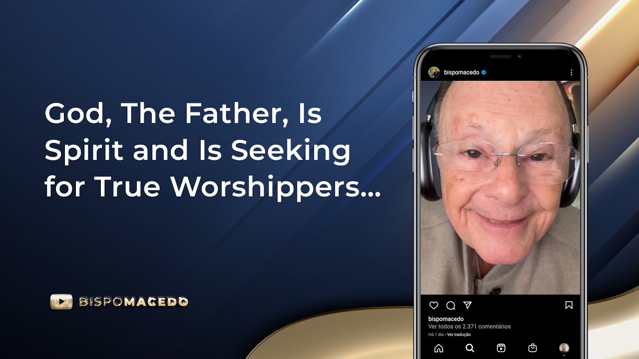 God, The Father, Is Spirit and Is Seeking for True Worshippers… - YouTube