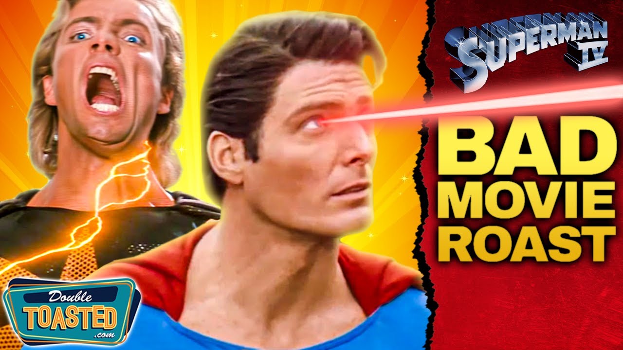 SUPERMAN IV THE QUEST FOR PEACE BAD MOVIE ROAST | Double Toasted - YouTube