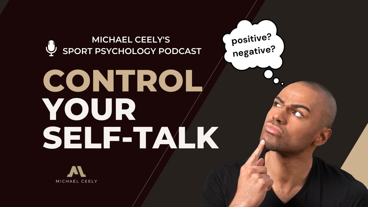 How to Control Your Self-Talk | Sport Psychology Podcast - YouTube
