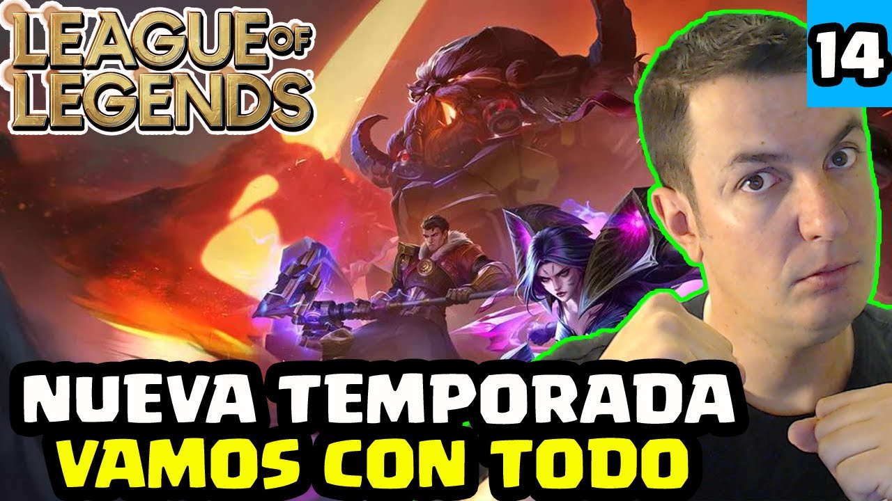 NUEVA TEMPORADA VAMOS CON TODO #14 | LEAGUE OF LEGENDS | Gameplay ...